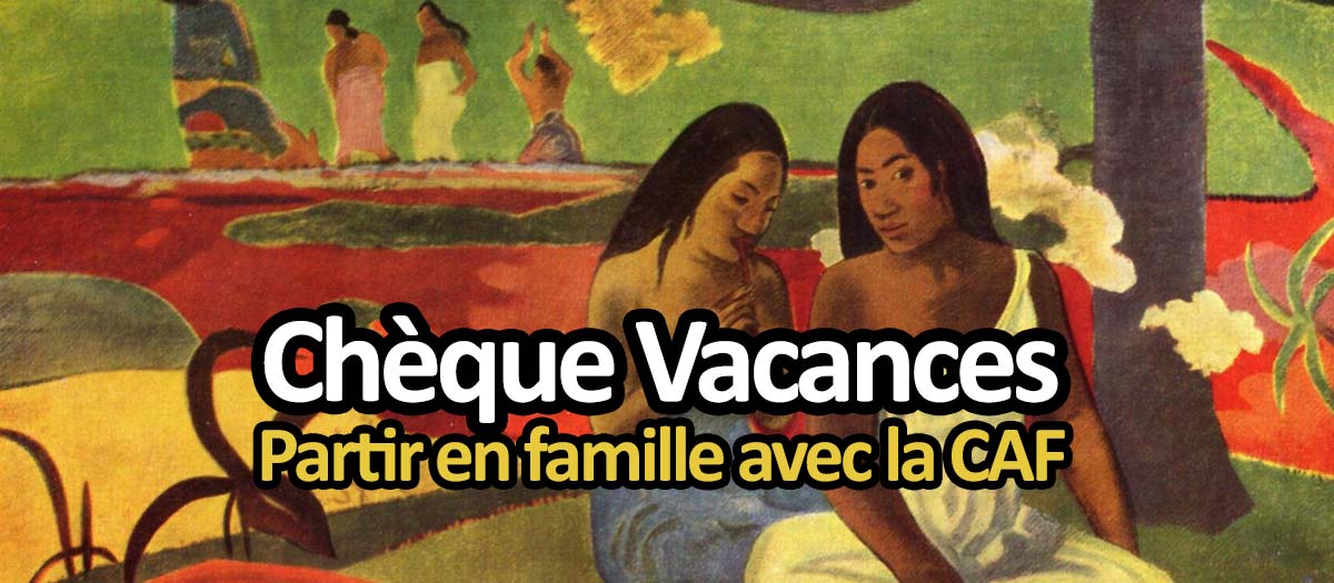 Chèque vacances CAF : avantages de l'ANCV ~ eKonomia